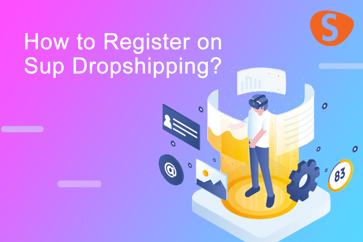 How to Register on Sup Dropshipping? - Supdropshipping | Help you build ...