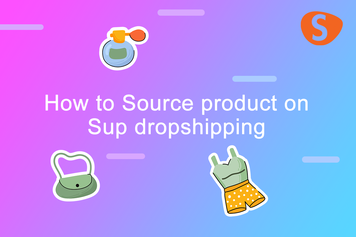 How to Source Products on Sup Dropshipping - Supdropshipping | Help you ...