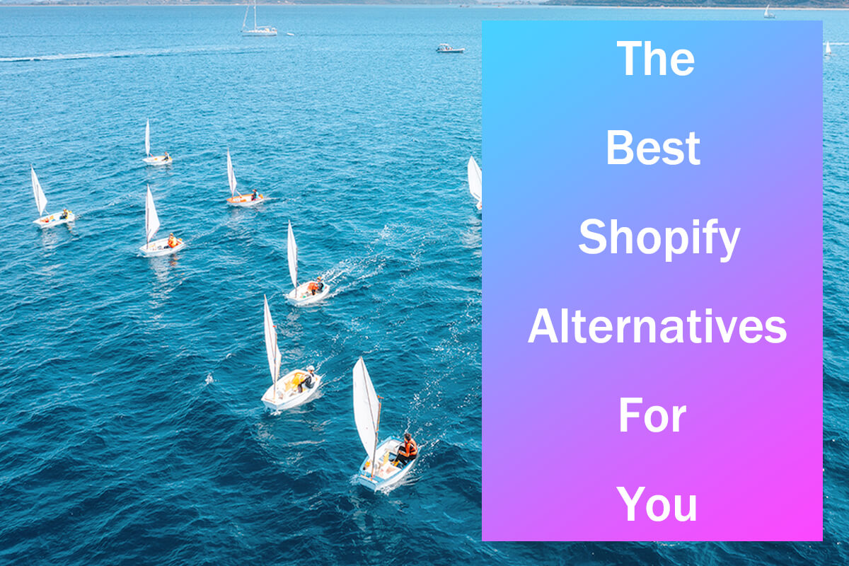 Shopify Competitors A-Z: Which Is The Best for You in 2025