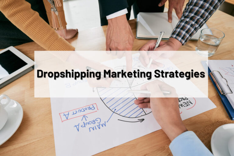 Dropshipping Marketing Strategies: How to Market Your Dropshipping ...